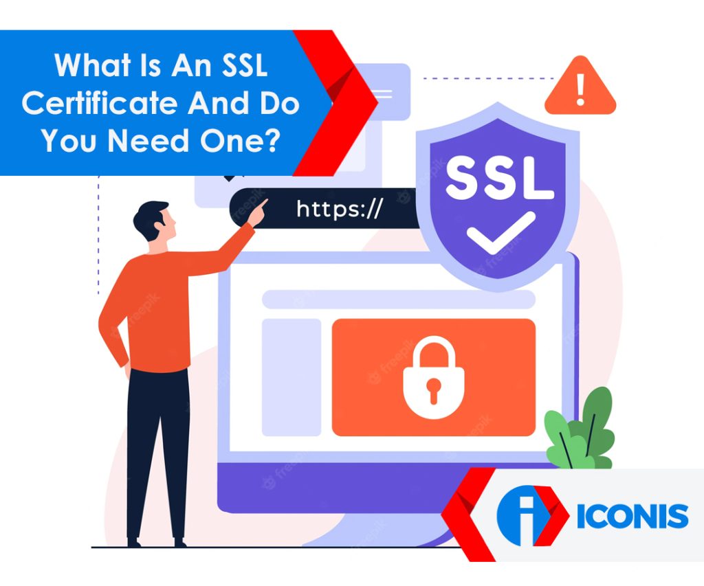 What Is An SSL Certificate And Do You Need One? - Iconis