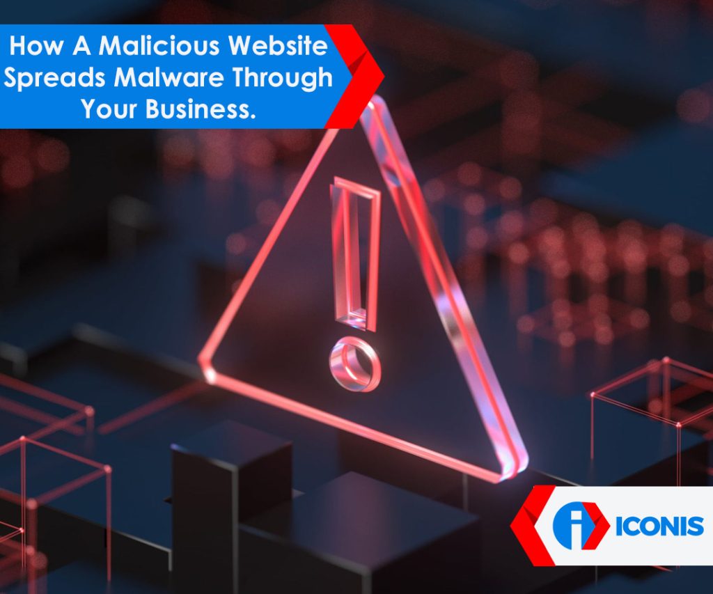 How A Malicious Website Spreads Malware Through Your Business. - Iconis