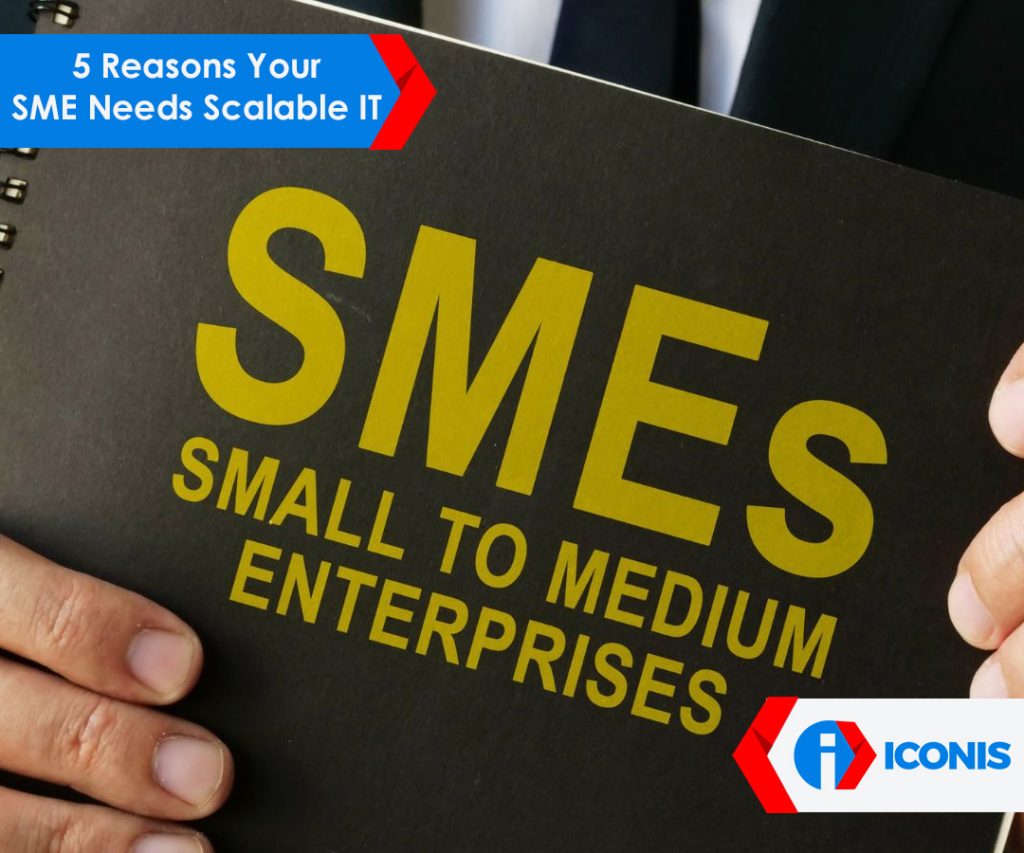 5 Reasons Your SME Needs Scalable IT - Iconis